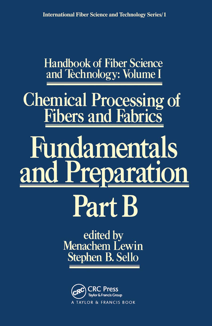 Handbook of Fiber Science and Technology: Volume 1: Chemical Processing ...