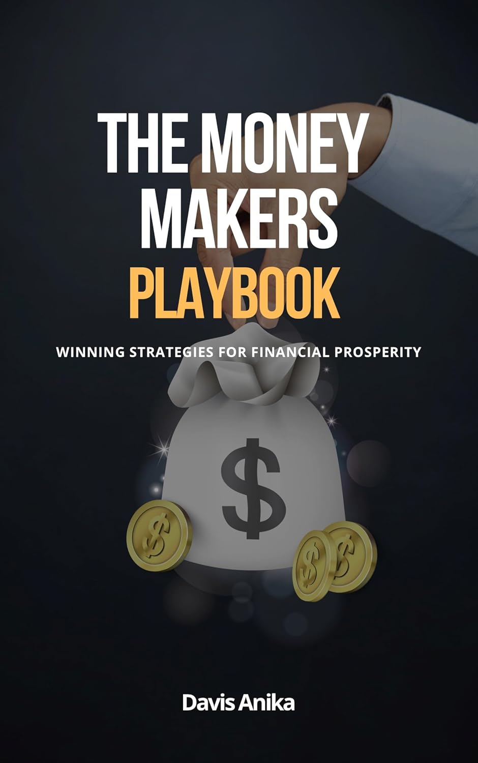 The money makers playbook: Winning Strategies for Financial Prosperity ...