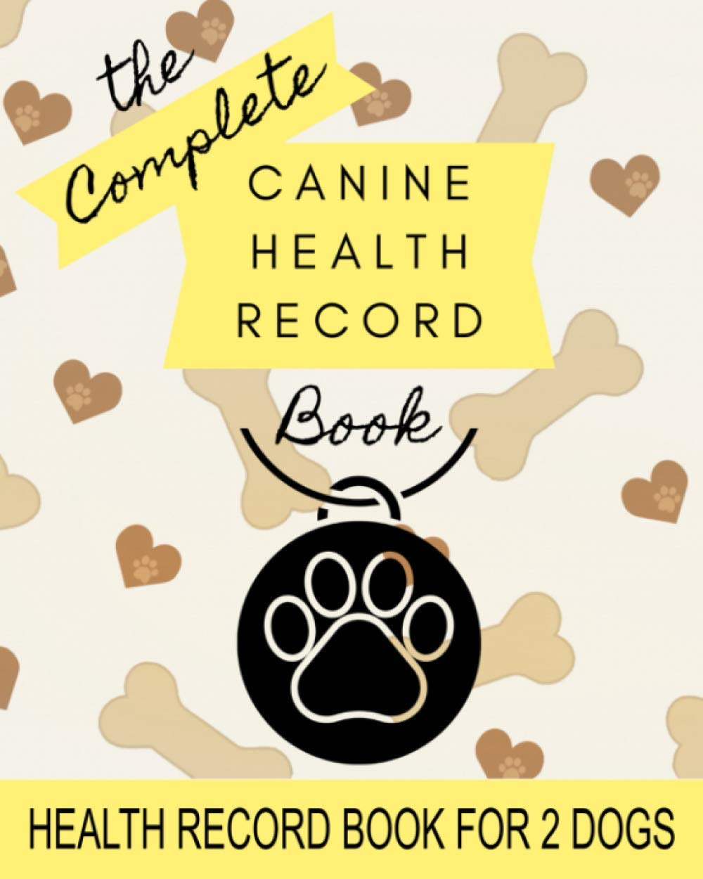 Canine Health Record: 8" x 10" Complete Dog Health Record Book for 2 ...
