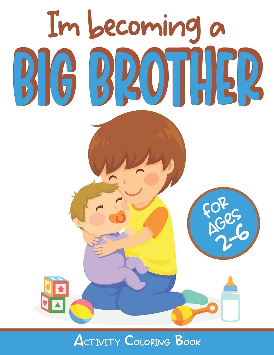 I’m becoming a Big Brother Activity Coloring Book: New Baby Book For ...