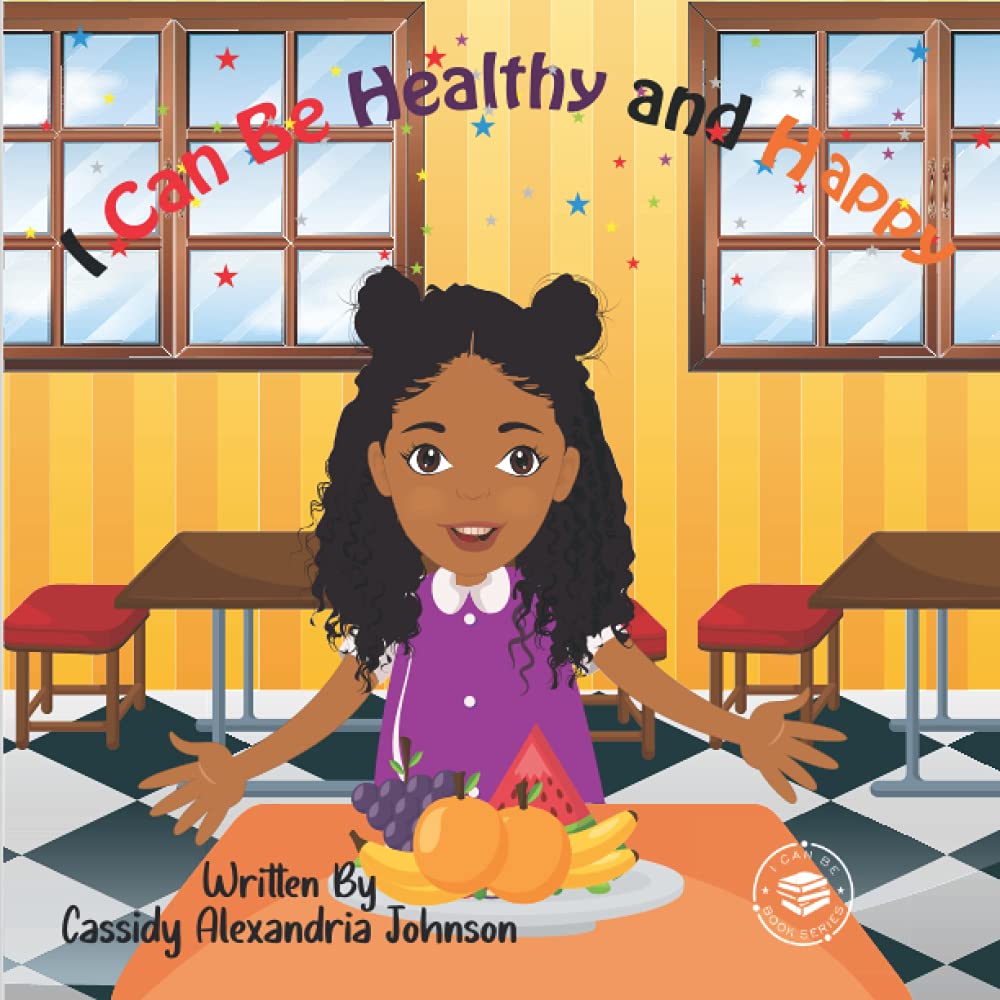I Can Be Healthy and Happy (I Can Be Book Series): Johnson, Cassidy ...