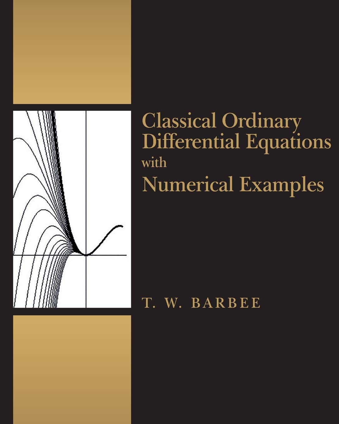 Classical Ordinary Differential Equations with Numerical Examples ...