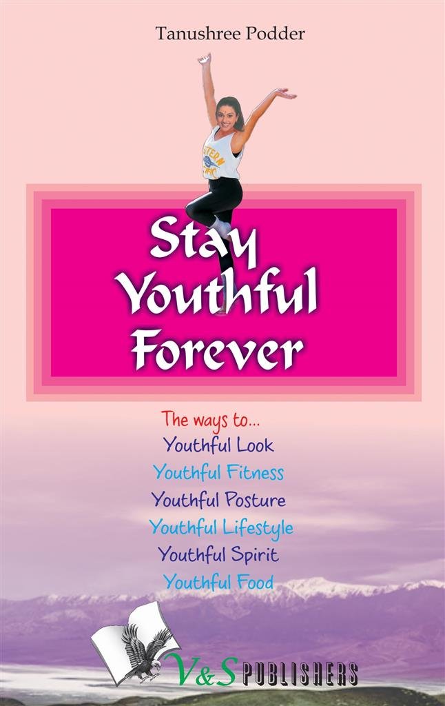 Stay youthful forever - Kindle edition by Podder, Tanushree. Health ...
