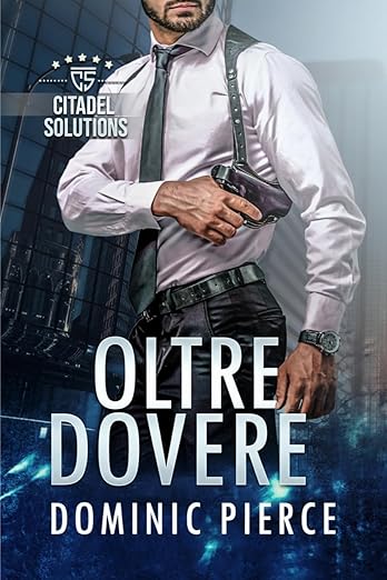 Oltre Dovere (Citadel Solutions (Italiano) Vol. 1) eBook : Pierce ...