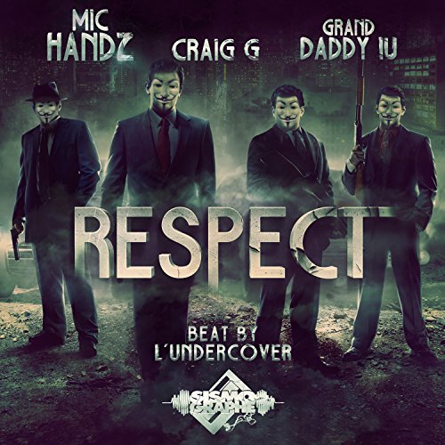 Respect (feat. Craig G & Grand Daddy IU) : Mic Handz: Amazon.de ...