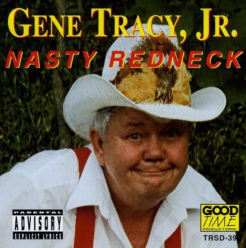 Gene Tracy, Gene Tracy Jr. - Nasty Redneck - Amazon.com Music