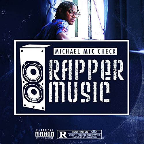 Amazon.com: Rapper Music [Explicit] : Michael Mic Check: Digital Music