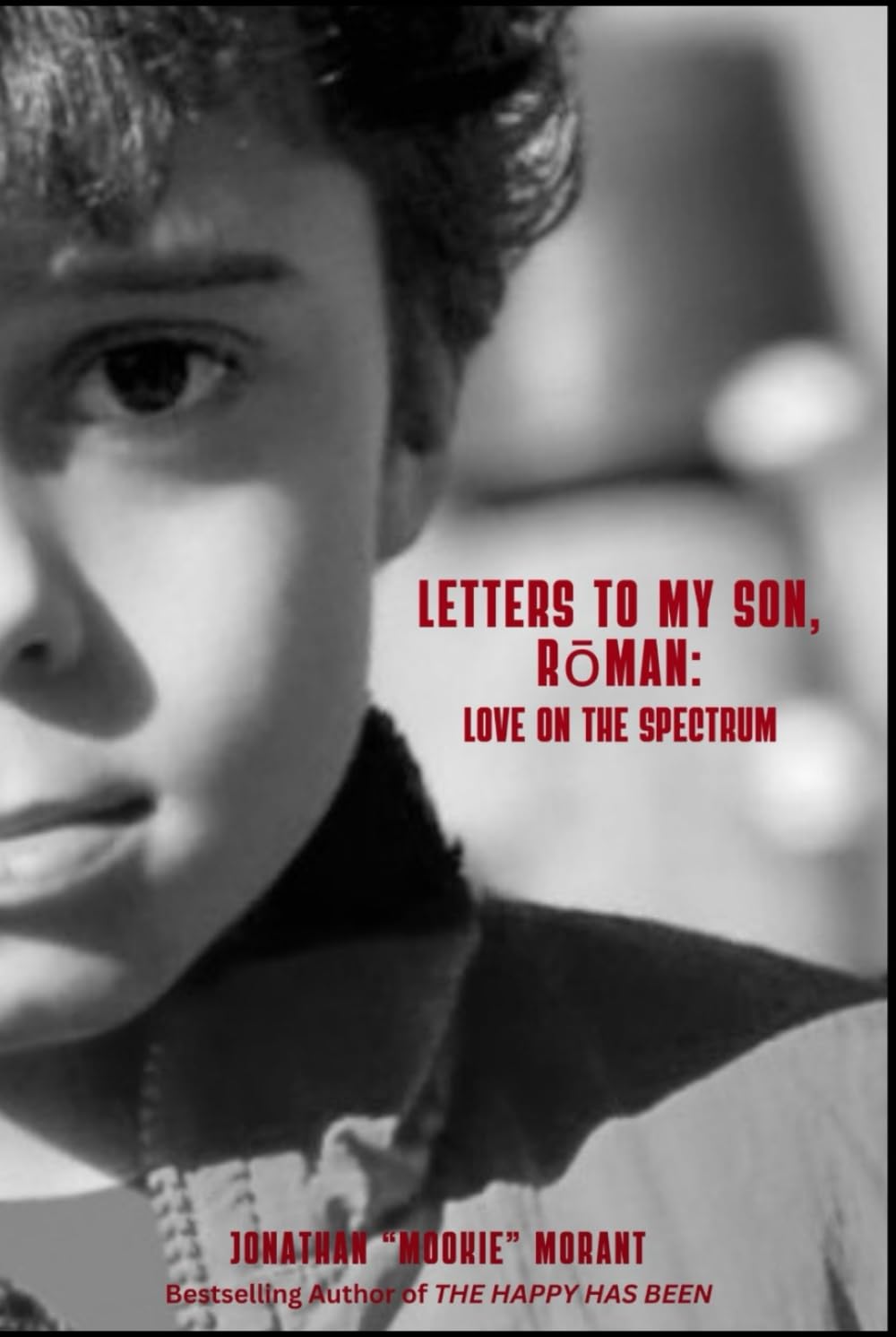 Letters to My Son, Rōman: Love on the Spectrum: Morant, Jonathan ...