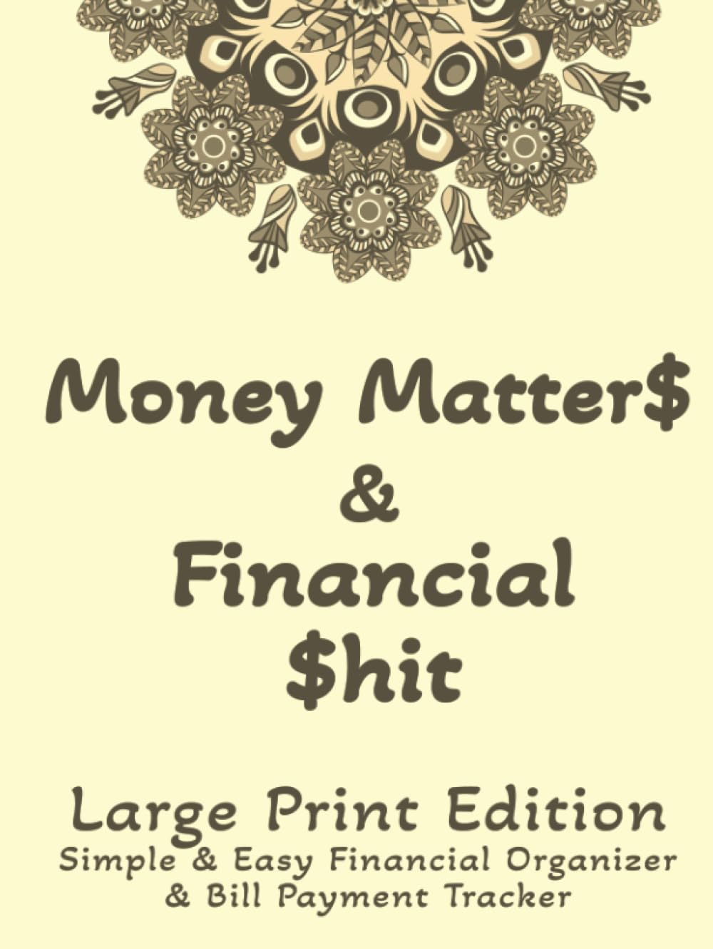 Amazon.com: Money Matters & Financial $hit Large Print Simple & Easy ...