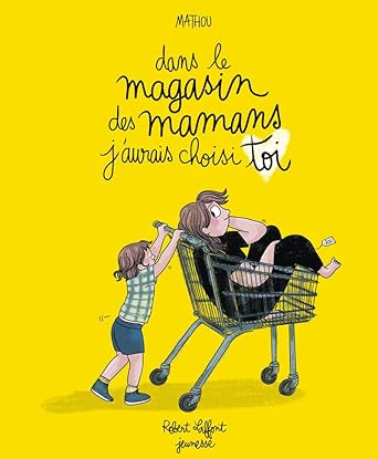 Dans le magasin des mamans, j'aurais choisi toi : Mathou: Amazon.com.be ...