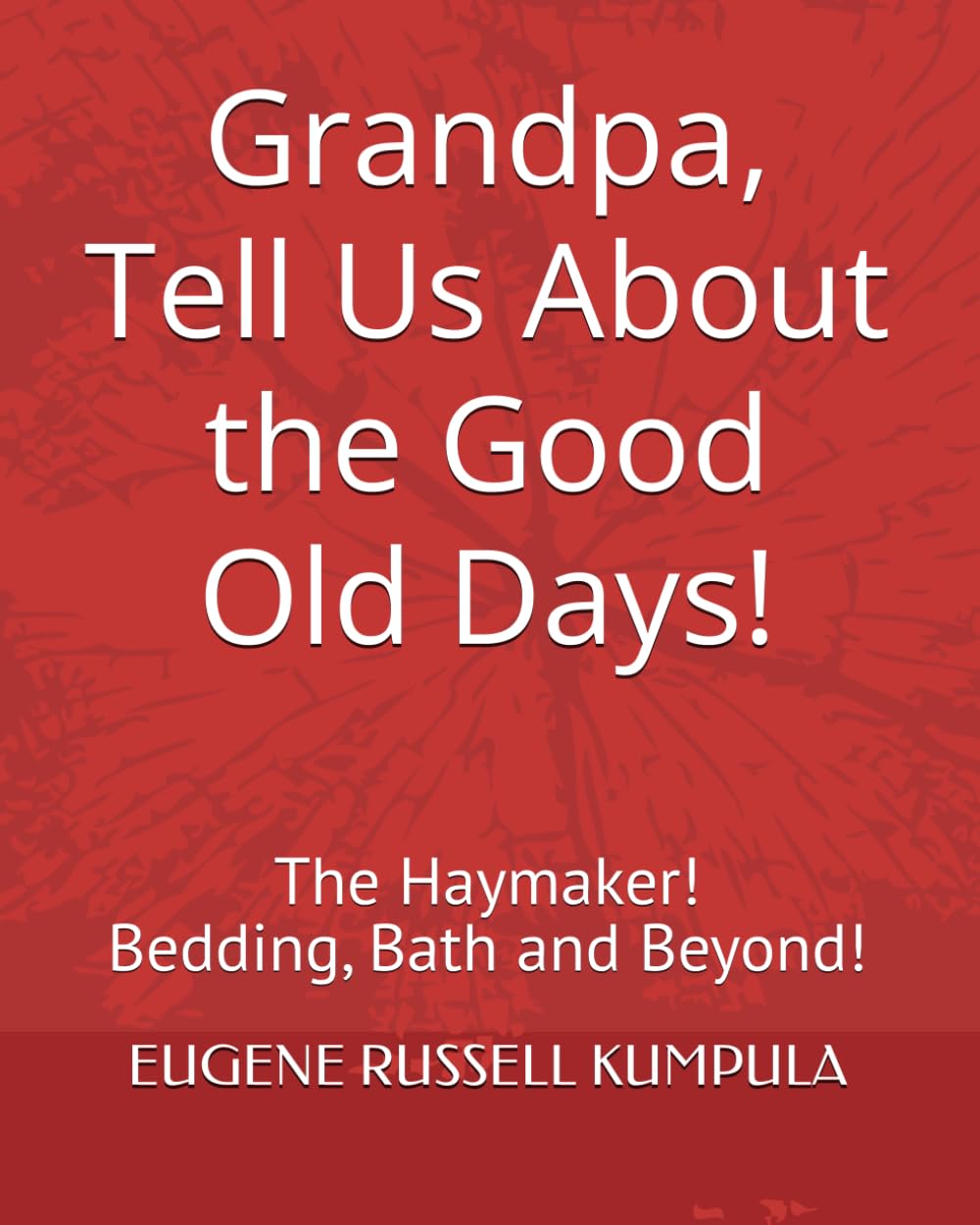 Amazon.com: Grandpa, Tell Us About the Good Old Days! Book 4: The ...