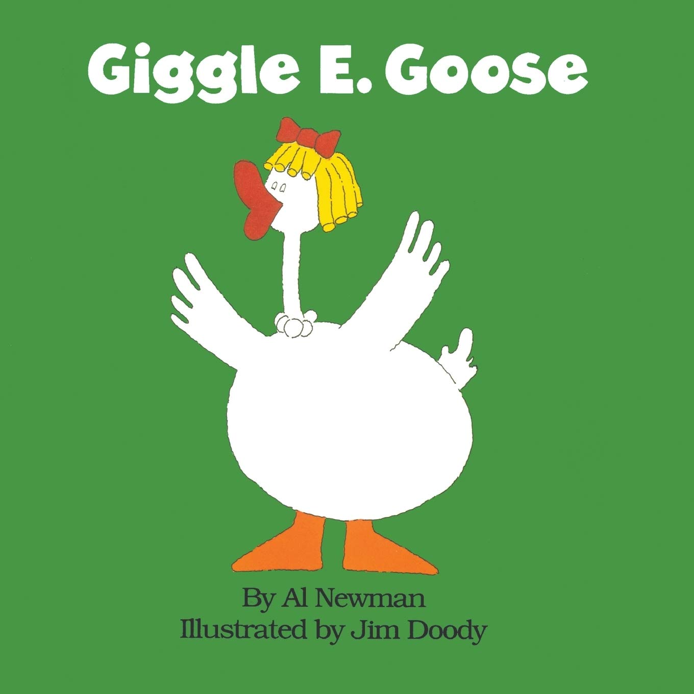 Giggle E. Goose (A Fun E. Friends Book): Newman, Al, Doody, Jim ...