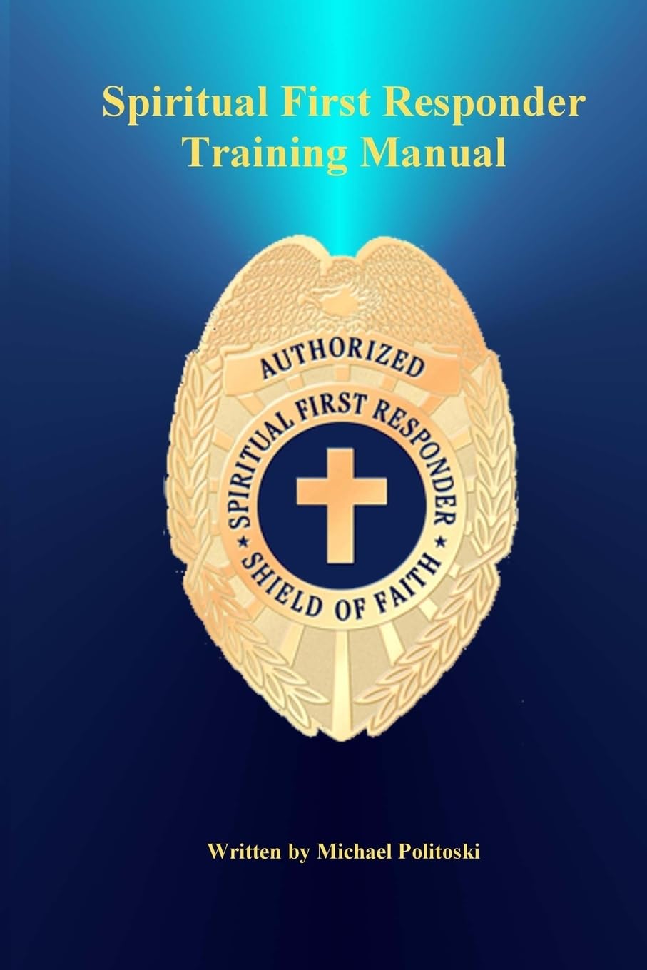 Spiritual First Responder Training Manual: Sharing a Living Jesus with ...