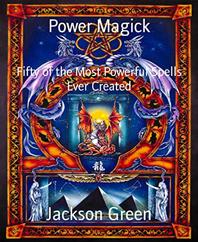 Power Magick: Fifty of the Most Powerful Spells Ever Created - Kindle ...