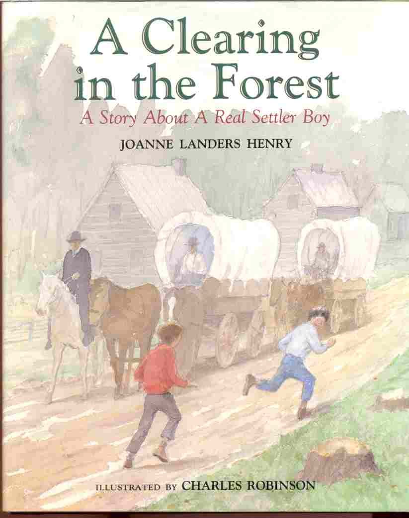 Amazon | Clearing in the Forest: A Story About a Real Settler Boy ...