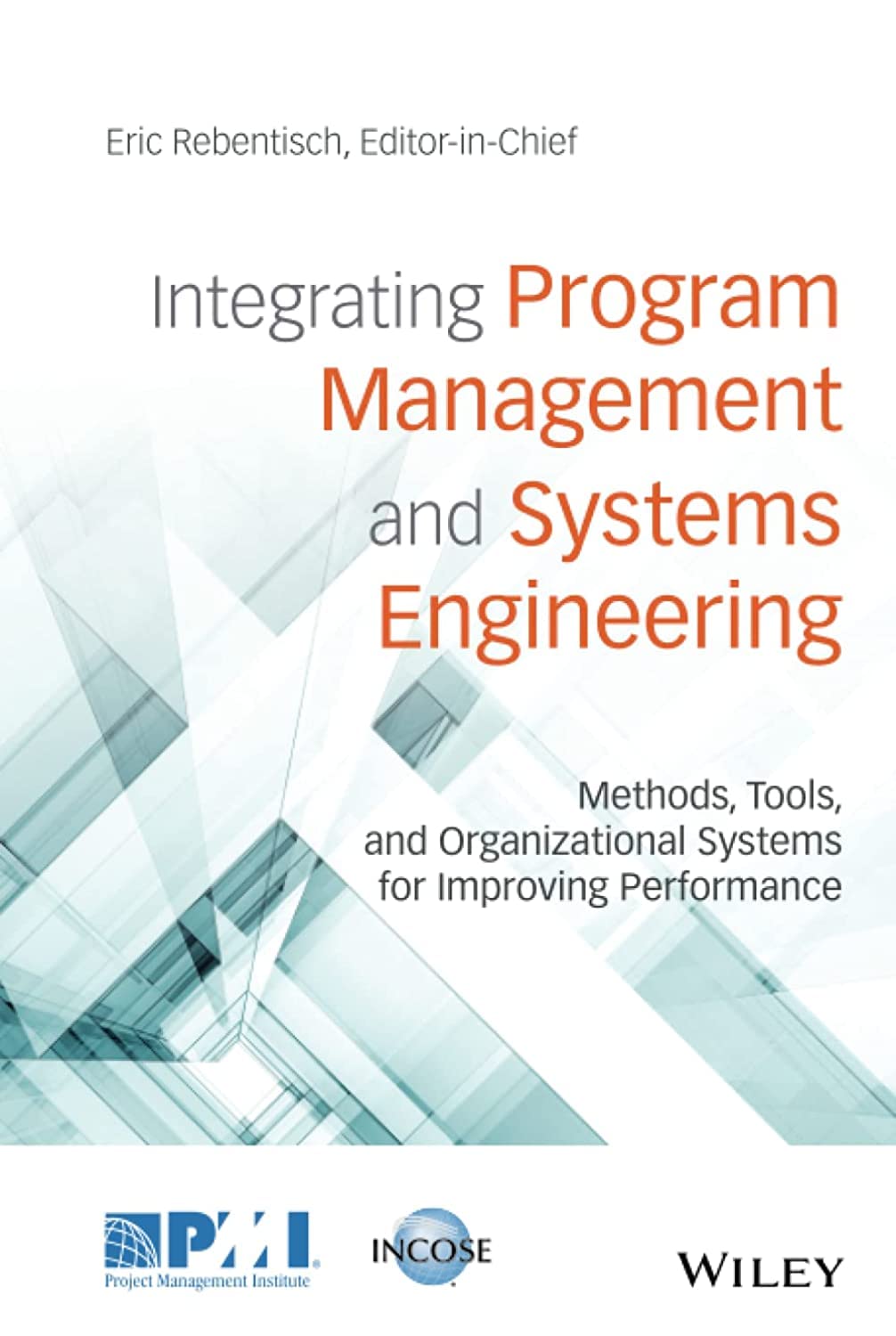 Integrating Program Management and Systems Engineering: Methods, Tools ...