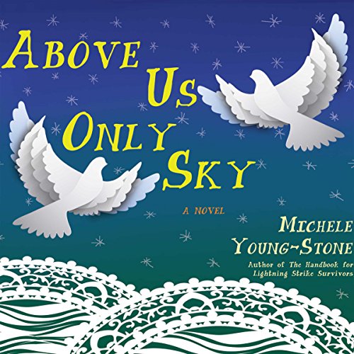 Amazon.com: Above Us Only Sky (Audible Audio Edition): Michele Young ...