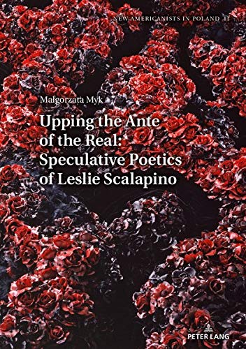 Amazon.com: Upping the Ante of the Real: Speculative Poetics of Leslie ...