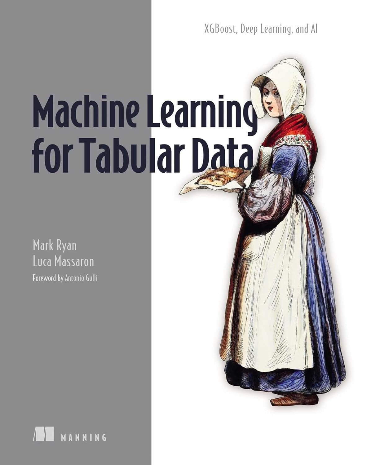 Machine Learning for Tabular Data: XGBoost, Deep Learning, and AI: Ryan, Mark, Massaron, Luca ...