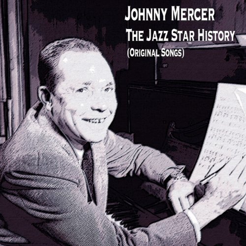 Amazon MusicでJohnny MercerのThe Jazz Star History (Original Songs)を再生する