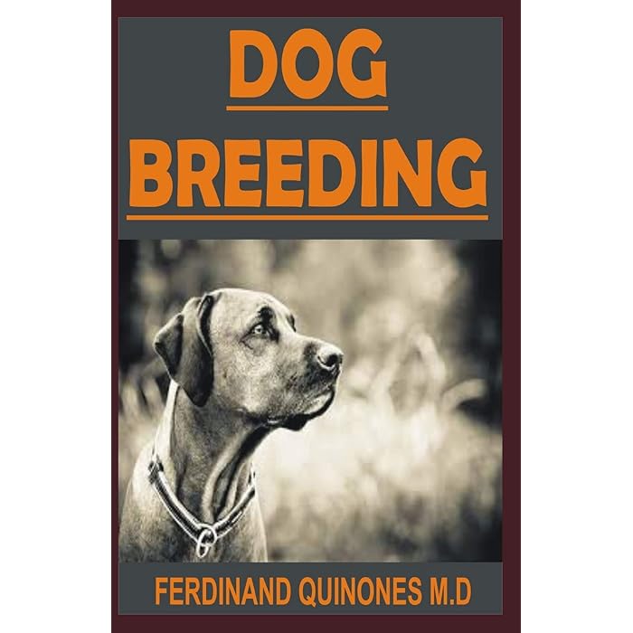 Buy Dog Breeding: All You Need to Know on Breeding Dogs, How to Choose ...