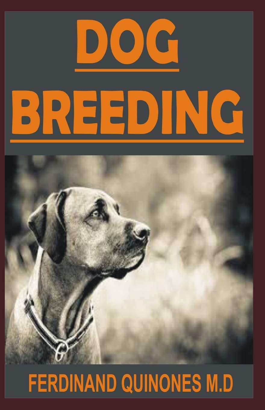 Buy Dog Breeding All You Need To Know On Breeding Dogs How To Choose Buy Dog Breeding All You Need To Know On Breeding Dogs How To Choose