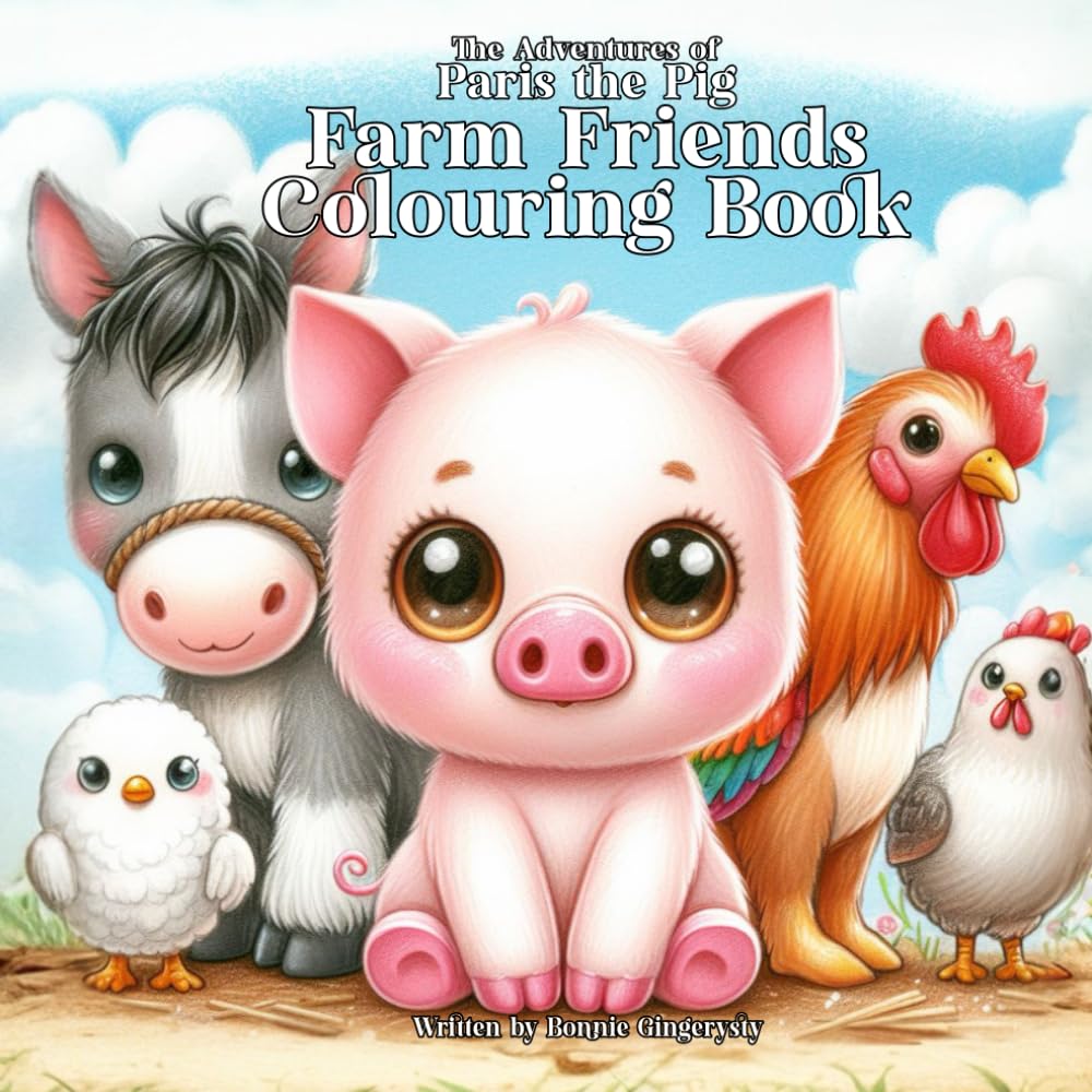 Farm Friends Colouring Book: The Adventures of Paris the Pig ...