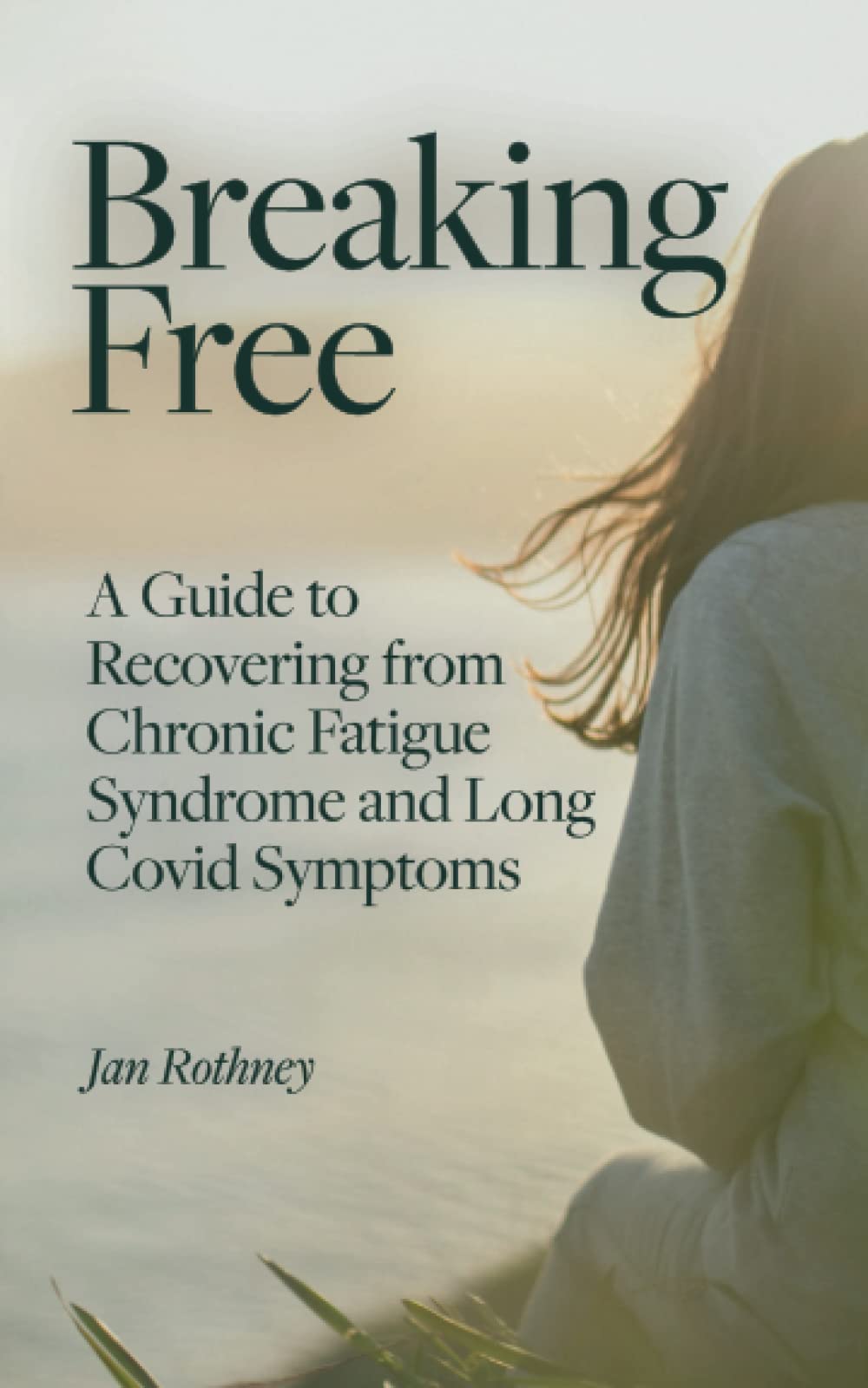 Buy Breaking Free: A Guide to Recovering from Chronic Fatigue Syndrome ...