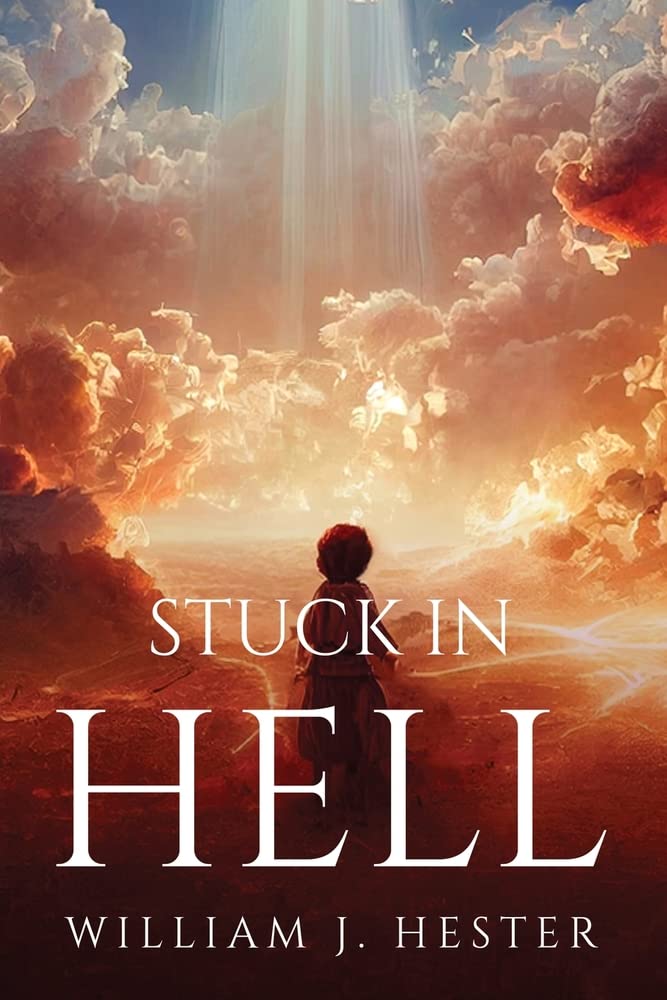 Stuck In Hell: William J Hester: 9781805090267: Amazon.com: Books