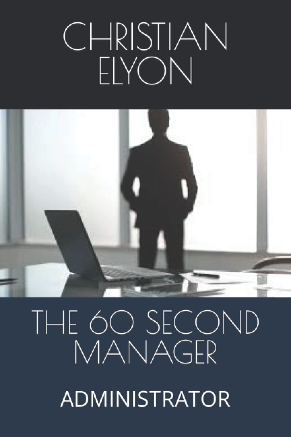 Snapklik.com : THE 60 SECOND MANAGER: ADMINISTRATOR