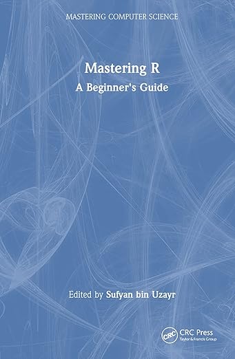 Buy Mastering R: A Beginner's Guide (Mastering Computer Science) Book Online at Low Prices in ...