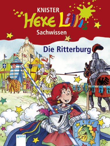 Die Ritterburg. Hexe Lillis Sachwissen : KNISTER, Birgit Rieger ...