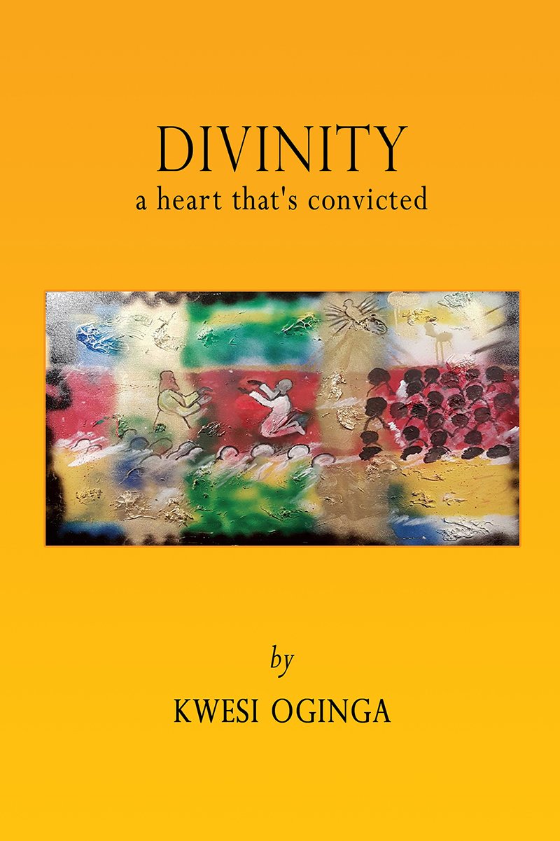 Divinity: a heart that's convicted - Kindle edition by Oginga, Kwesi ...