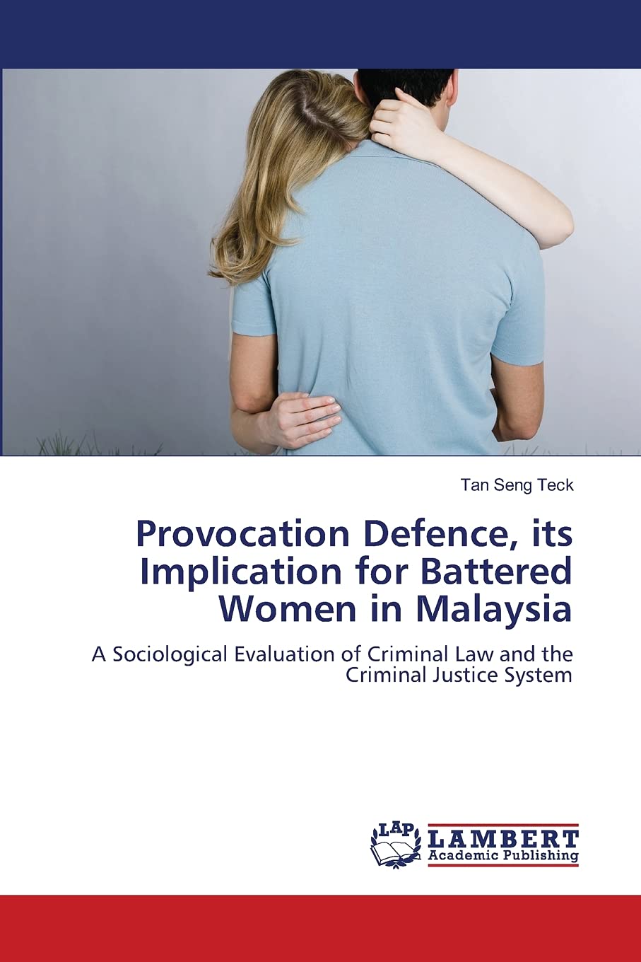 Provocation Defence, its Implication for Battered Women in Malaysia: A ...