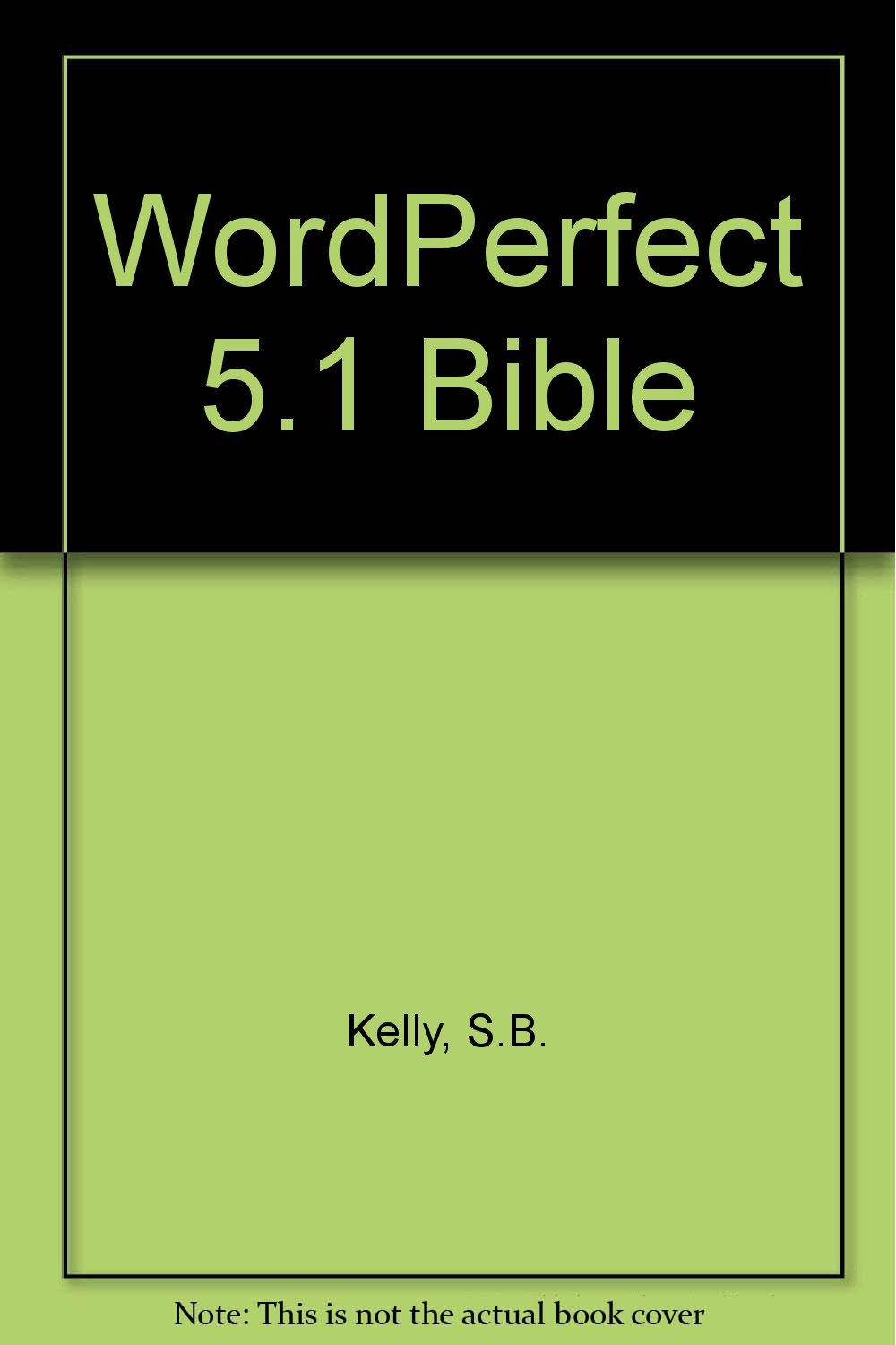 Wordperfect Bible: Kelly, Susan Baake: 9780672227462: Amazon.com: Books