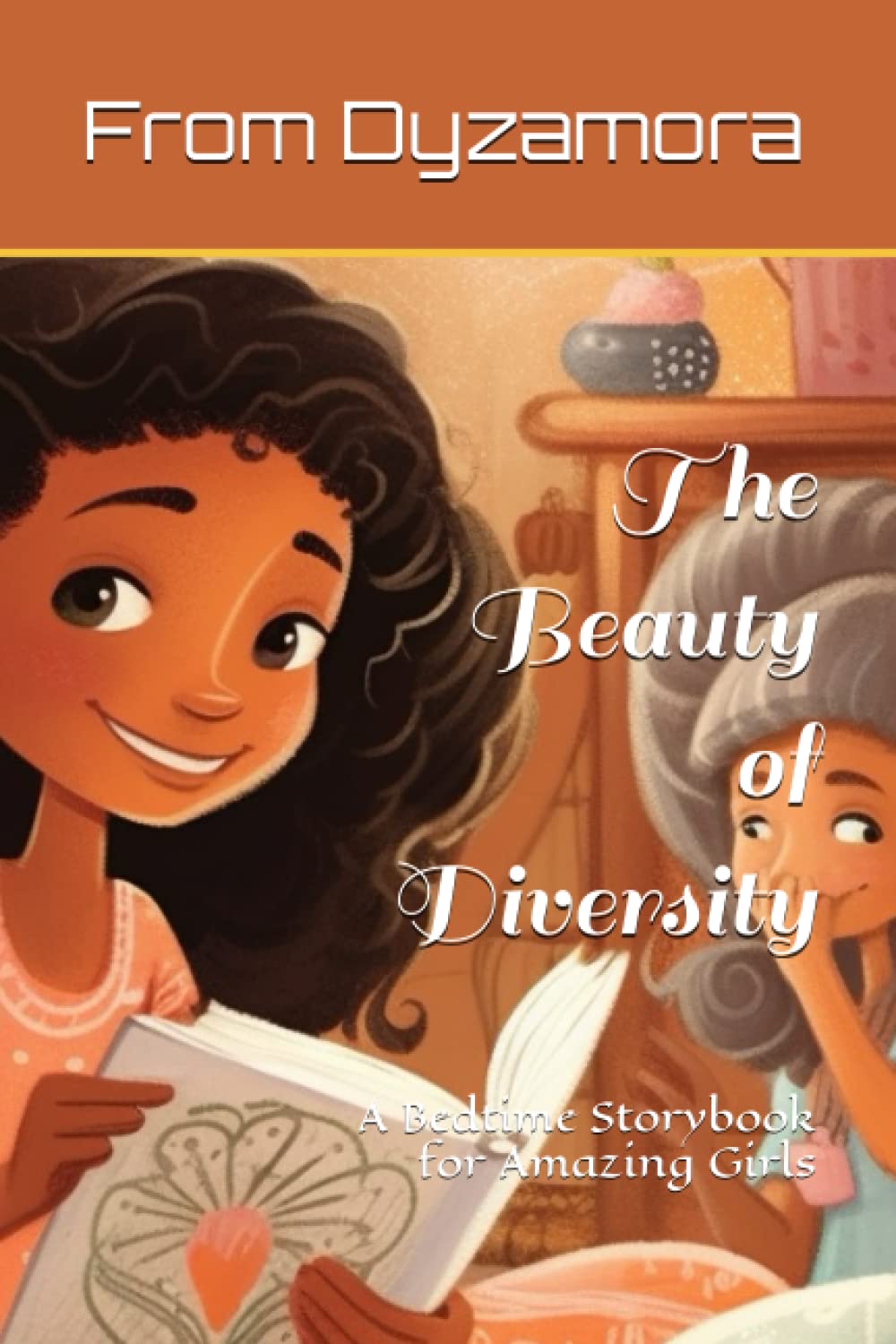 The Beauty of Diversity: A Bedtime Storybook for Amazing Girls ...