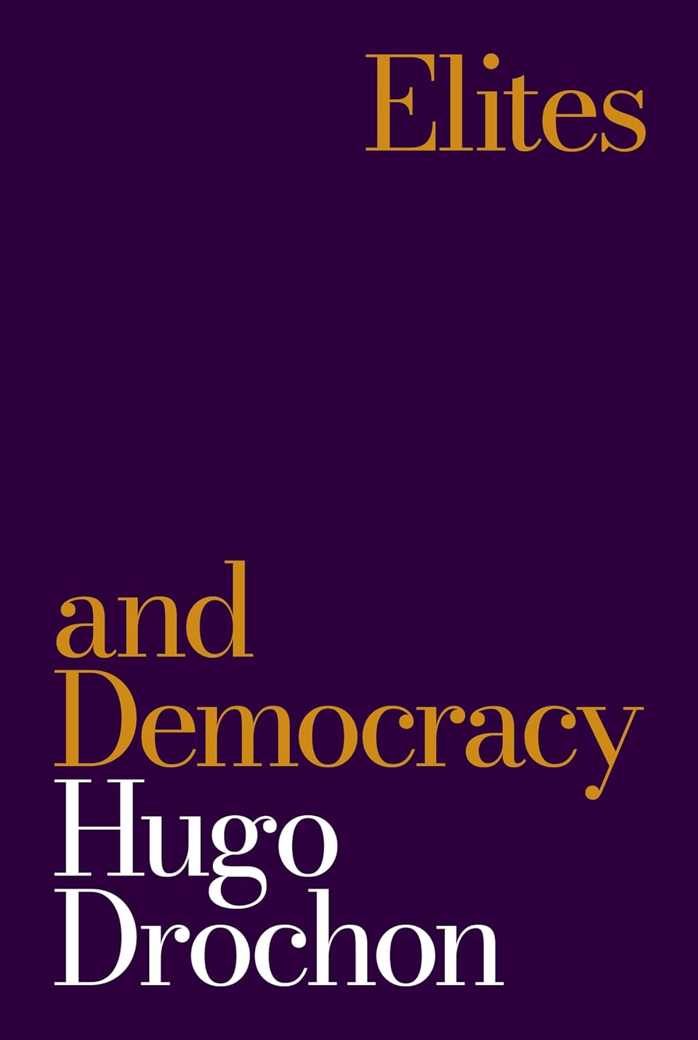 Elites and Democracy - Kindle edition by Drochon, Hugo. Politics ...