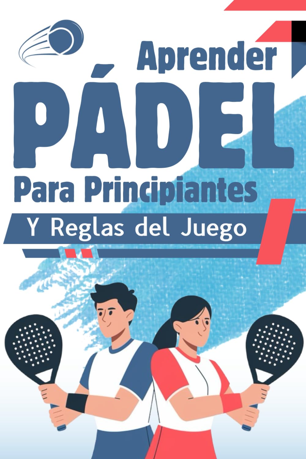 Aprender Pádel Para Principiantes y Reglas del Juego: Guía Completa con ...