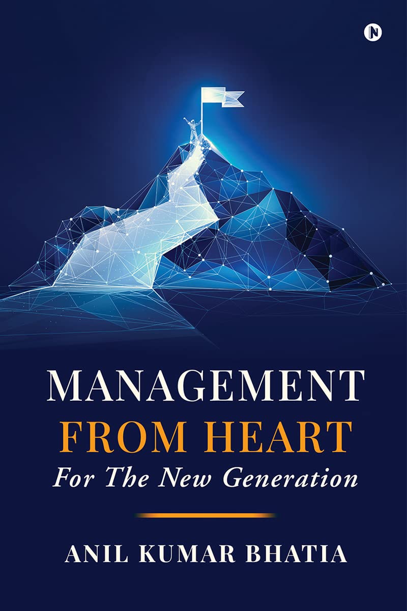 Management from Heart - For the New Generation eBook : Anil Kumar ...