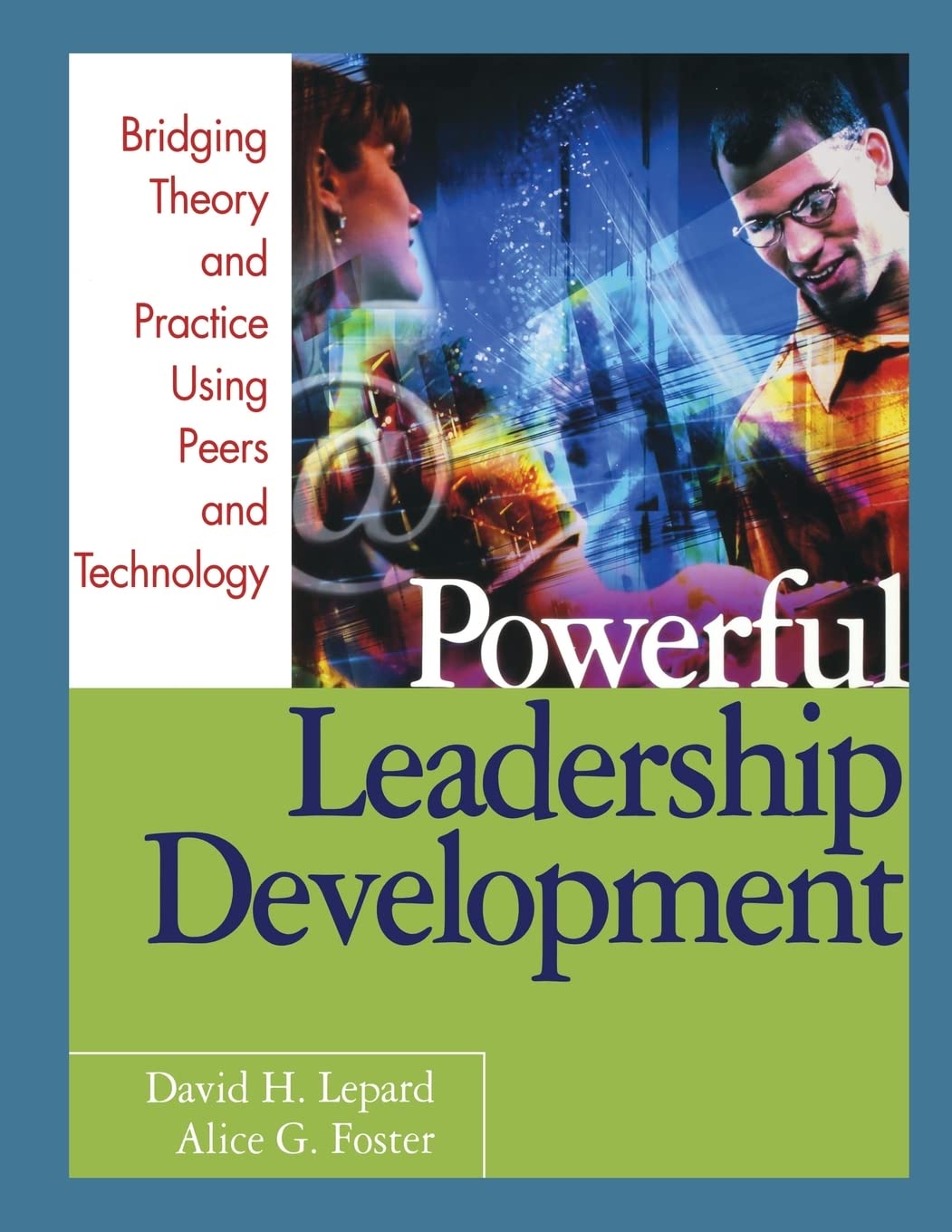 Powerful Leadership Development: Bridging Theory and Practice Using ...