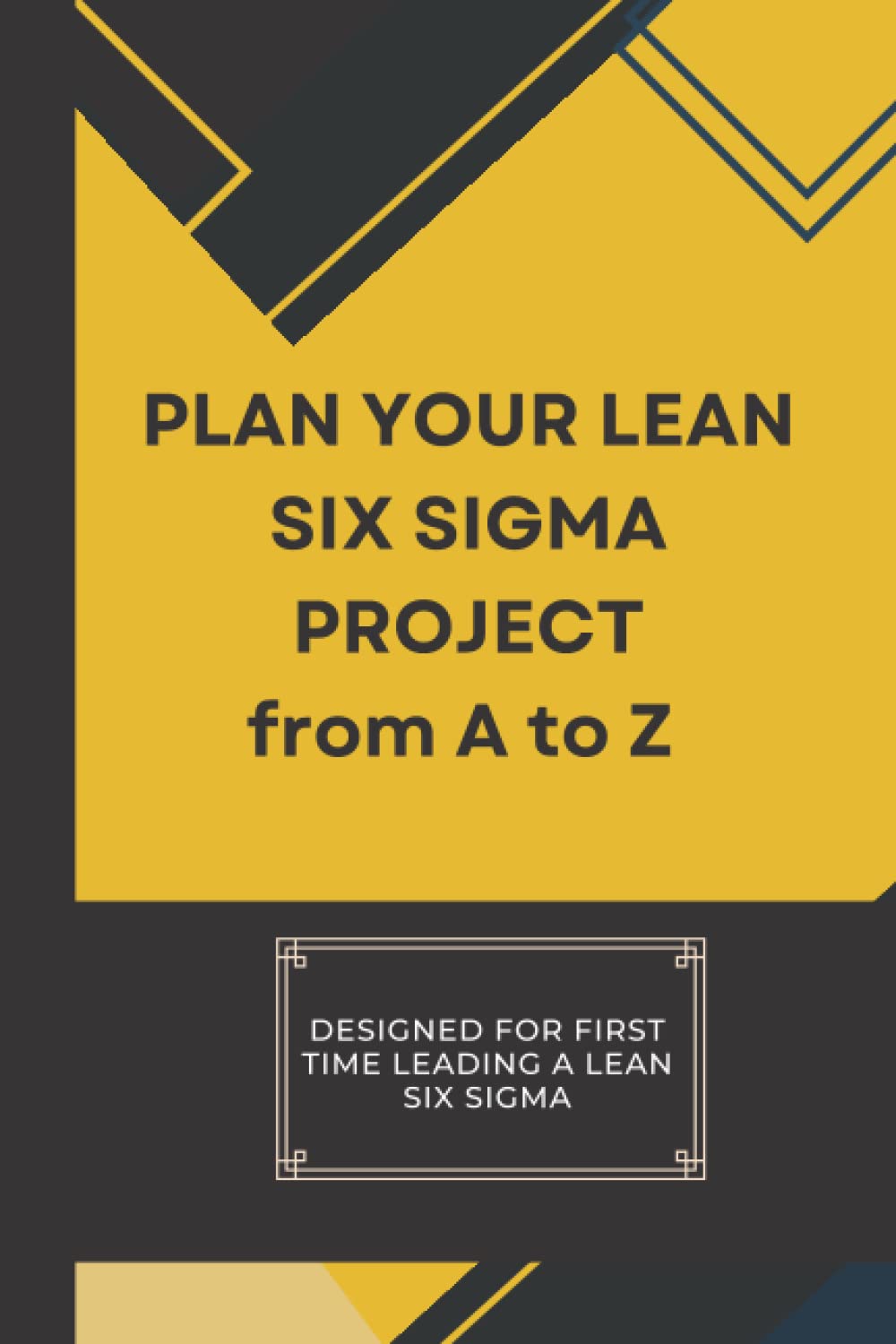 Buy Lean six sigma workbook: PLAN your Lean Six Sigma Project from A to ...
