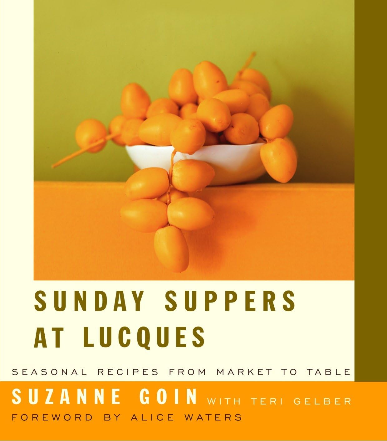 Sunday Suppers at Lucques: Seasonal Recipes from Market to Table: A ...