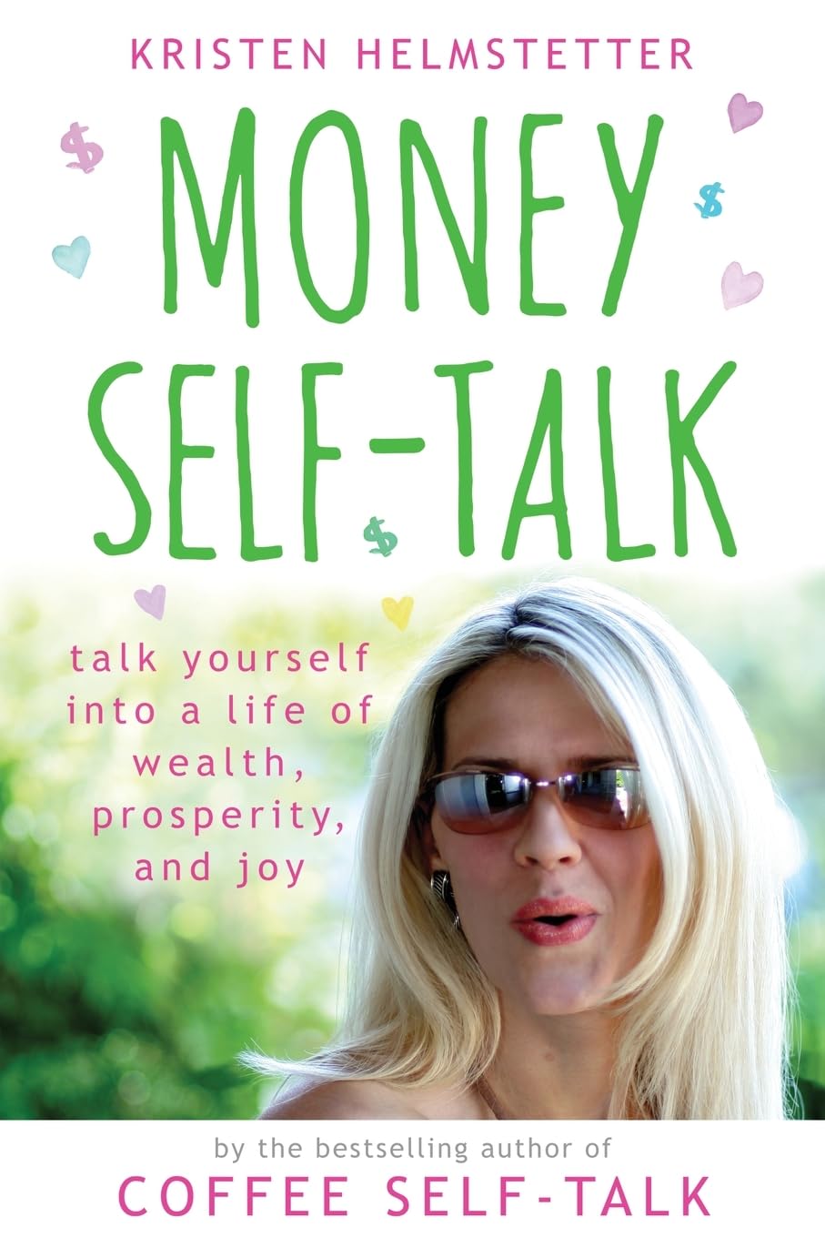 Money Self-Talk: Talk Yourself Into a Life of Wealth, Prosperity, and ...