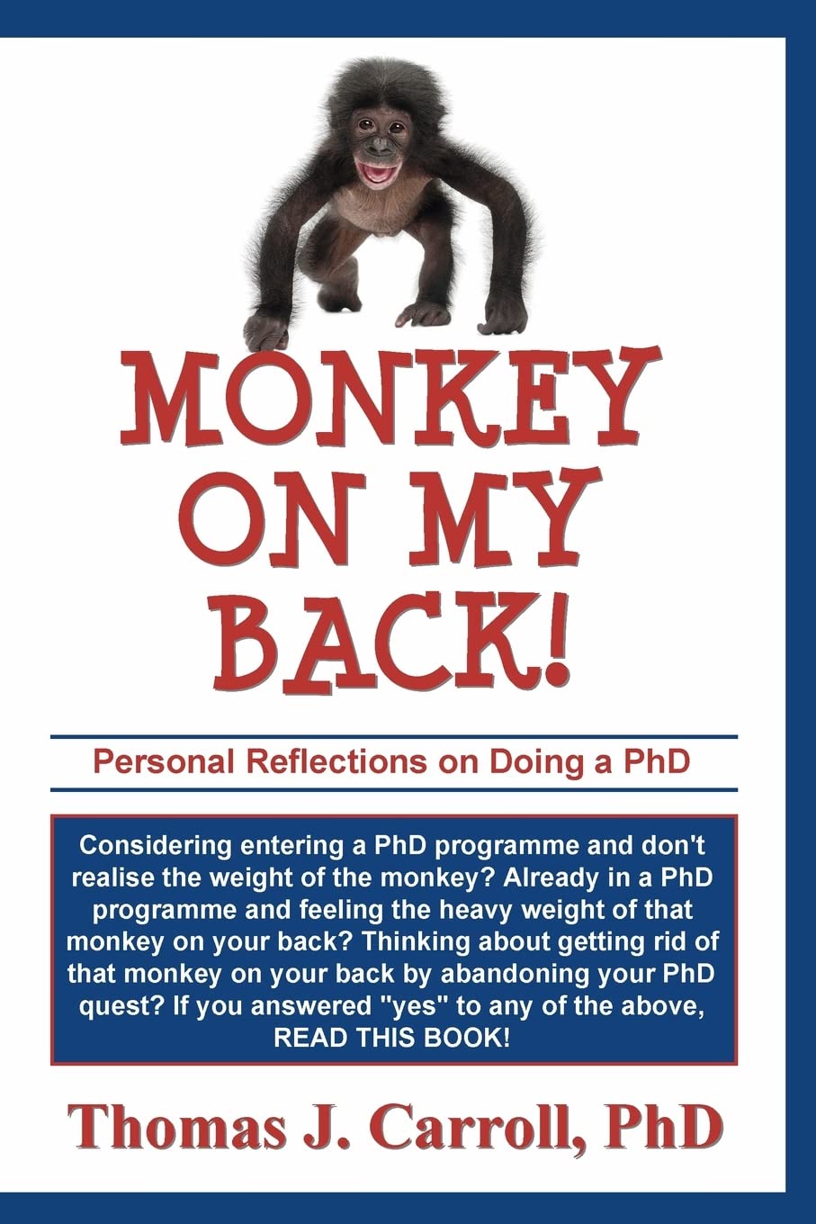 Monkey on my Back: Personal Reflections on Doing a PhD: Carroll PhD ...