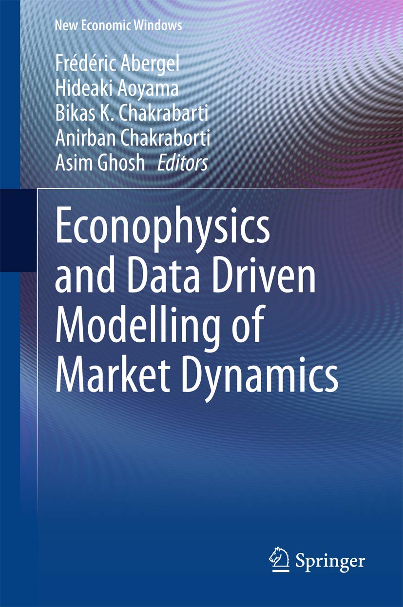 Econophysics and Data Driven Modelling of Market Dynamics (New Economic ...