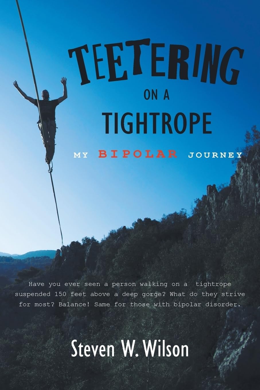 Teetering on a Tightrope: My Bipolar Journey: Wilson, Steven W ...