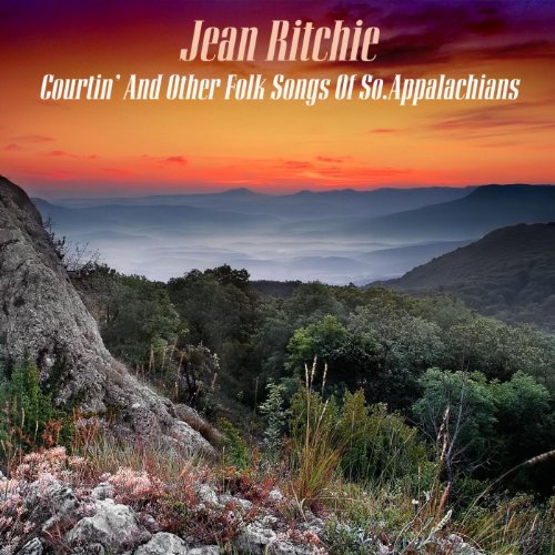 Écouter Courtin' And Other Folk Songs Of So. Appalachians par Jean ...