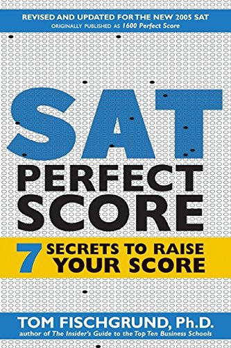 SAT PERFECT SCORE: The 7 Secrets of Acing the SAT: Fischgrund, Tom ...