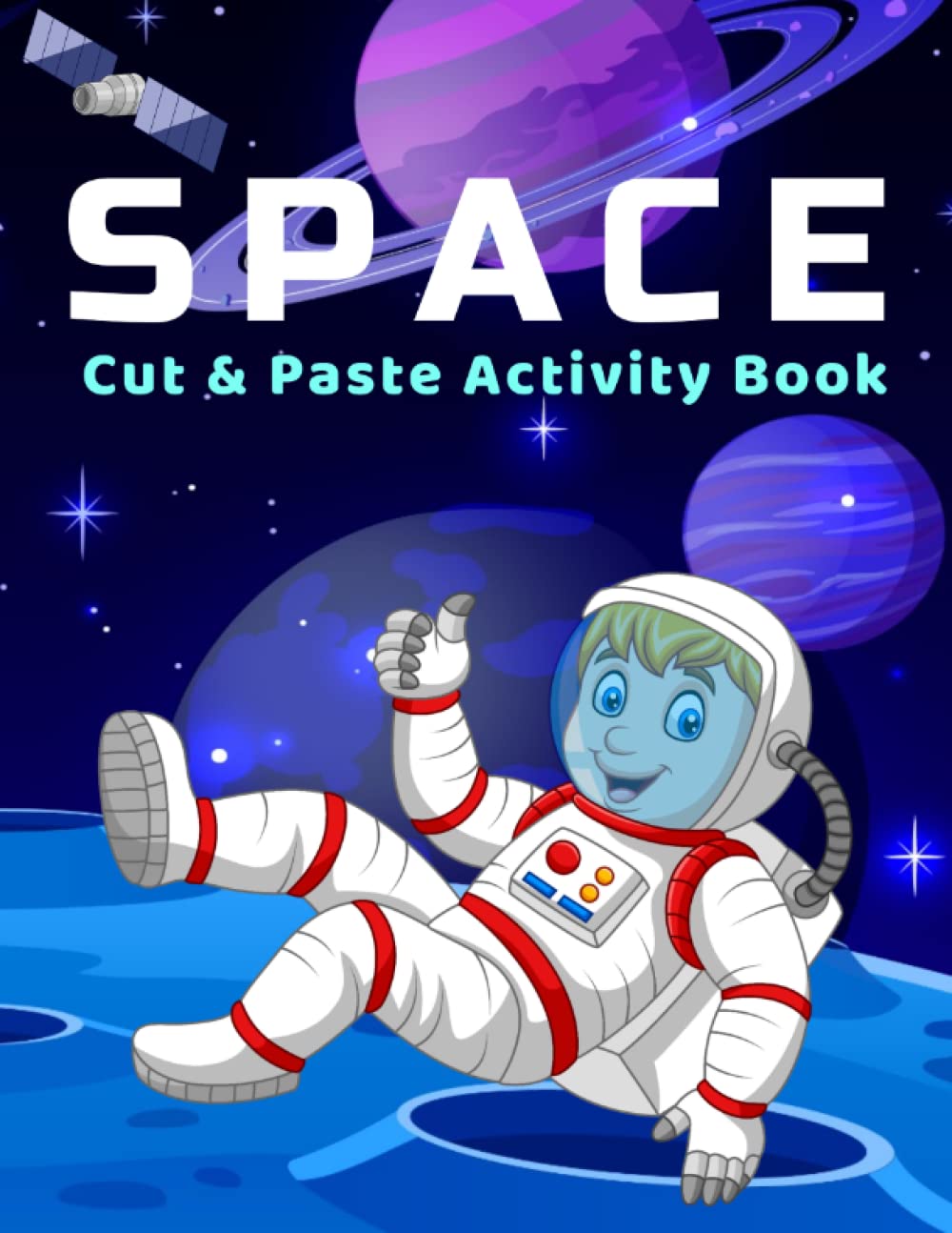 Buy Space Cut and Paste Book: cut and paste activity book, cut and ...