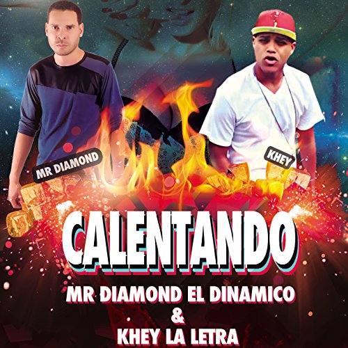 Play Calentando by Mr Diamond el Dinamico feat. Khey La Letra on Amazon ...